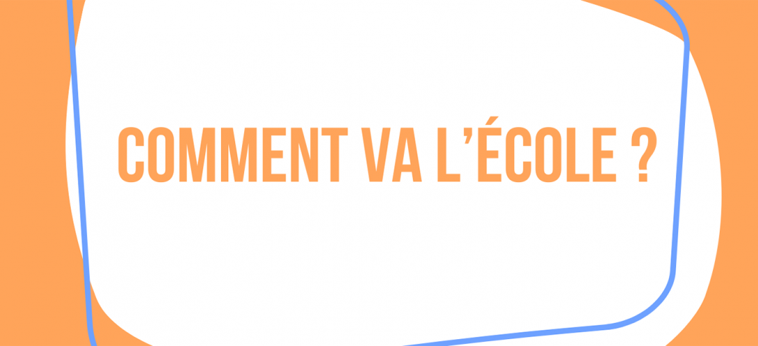 "Comment va l’école?": les familles et les élèves répondent présents au ...
